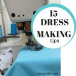 Sewing Clothes: The 15 Dressmaking Tips You Must Practice Every Time ...