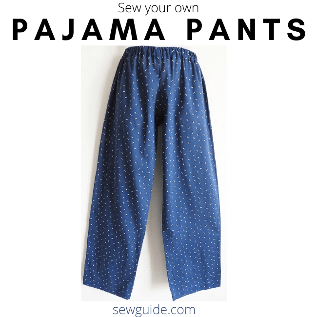 PAJAMA PANTS 3 DIY Patterns Sewing Tutorials SewGuide
