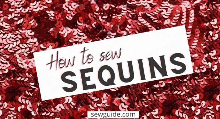 How To Sew Sequins To Fabric : 10 Best & Easy Ways - SewGuide
