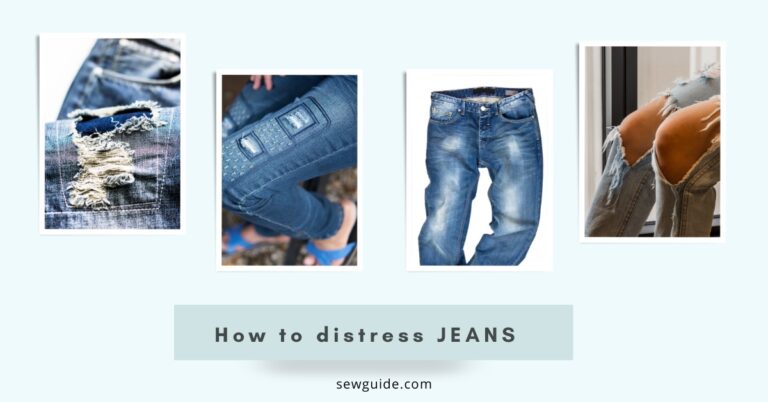 15 Ways To Distress Jeans At Home - SewGuide