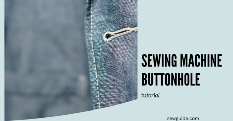 How To Stitch BUTTONHOLES With Your Sewing Machine - SewGuide